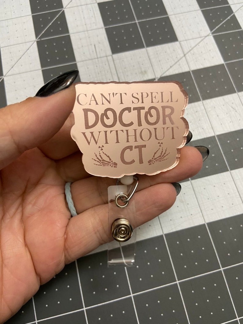 Can’t Spell Doctor Without CT Rose Gold Badge Reel, Ct Tech, Computed ...