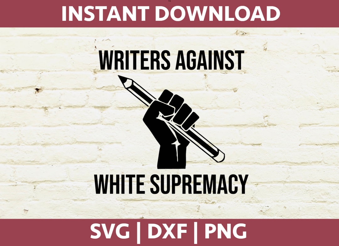 Writers Against White Supremacy SVG / DXF / PNG File for Cricut ...