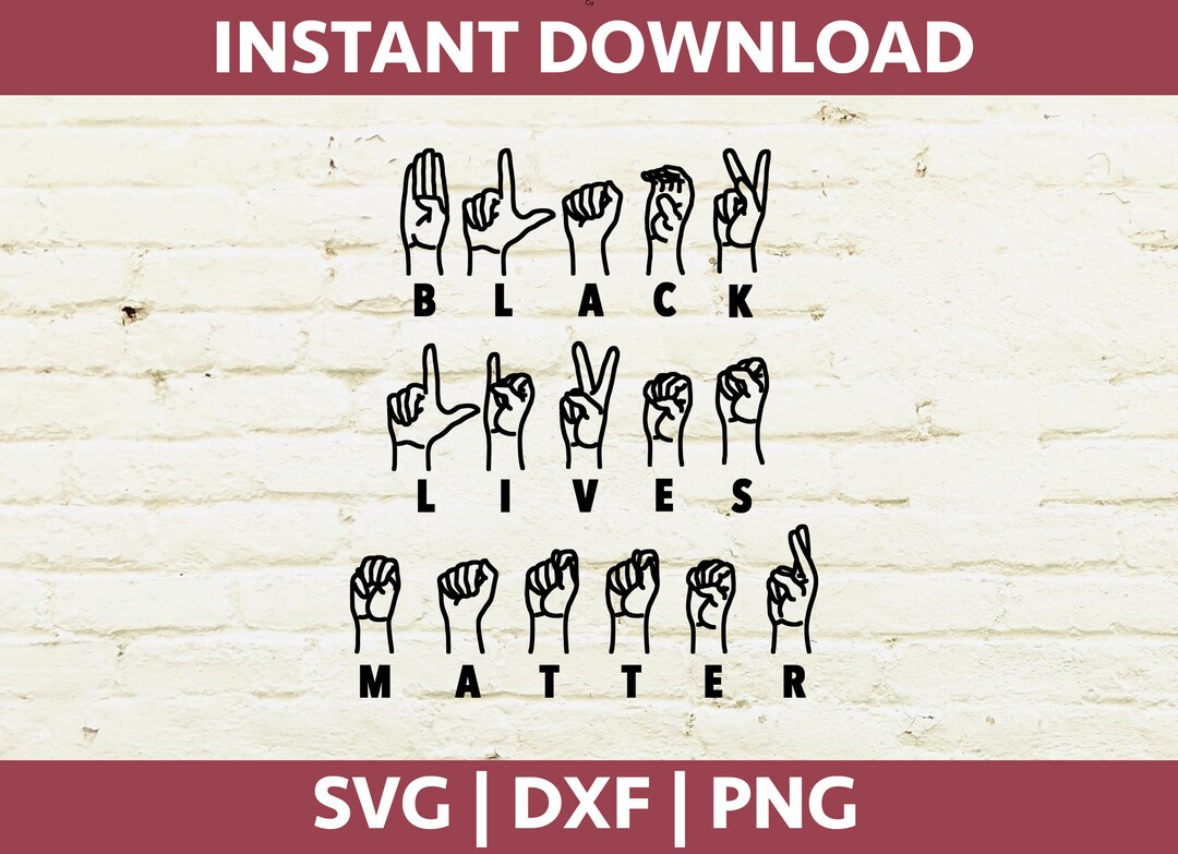 Black Lives Matter Sign Language SVG / DXF / PNG File for Cricut ...