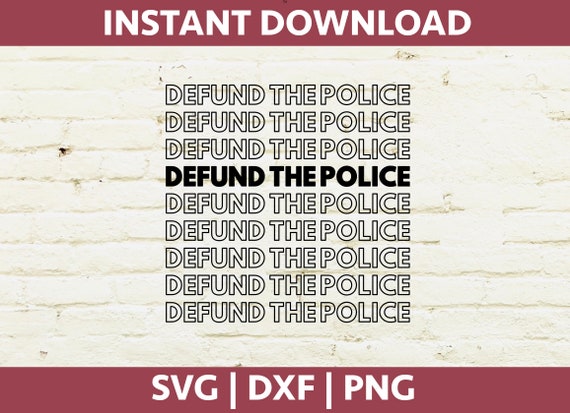 Defund the Police SVG / DXF / PNG File for Cricut Silhouette - Etsy
