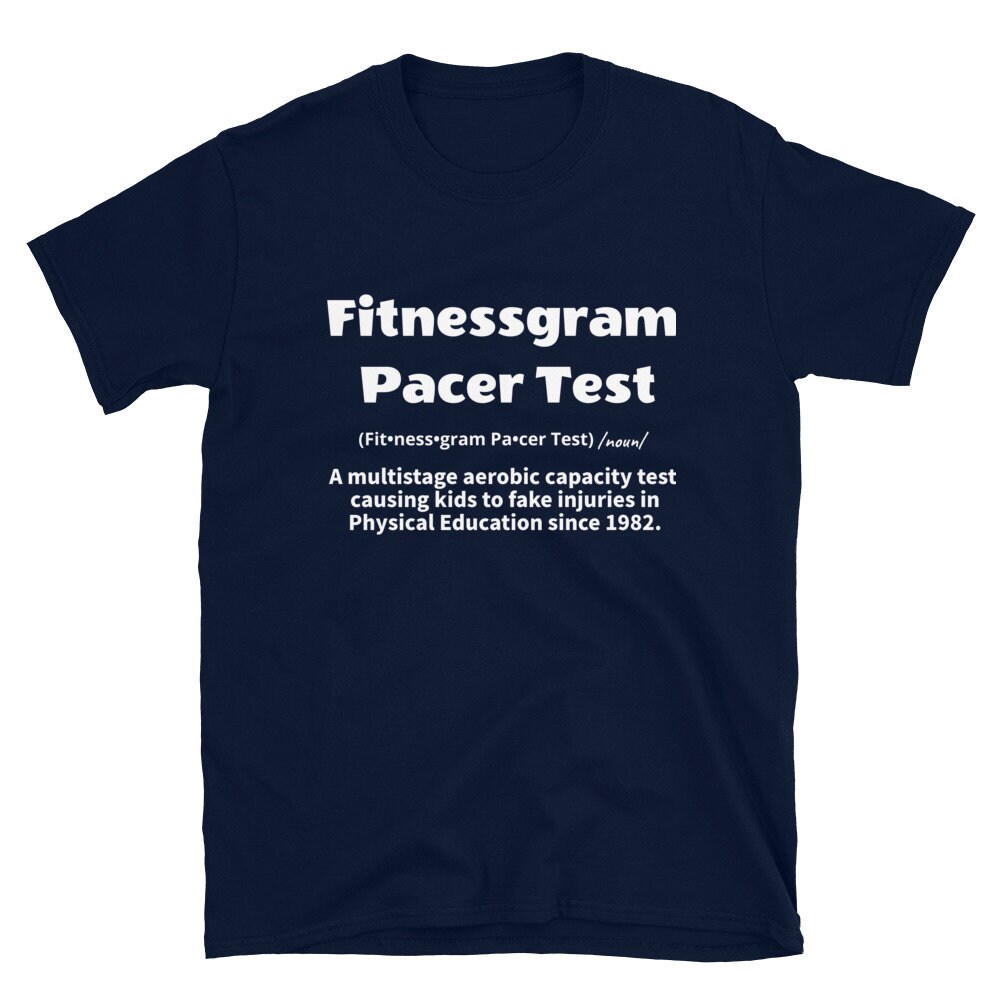 Fitnessgram Pacer Test T-shirt - Funny T-shirt - Humorous Gym Tee ...