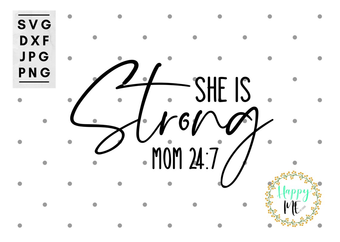 She Is Strong Mom 24:7 SVG Mama SVG Mother's Day SVG | Etsy