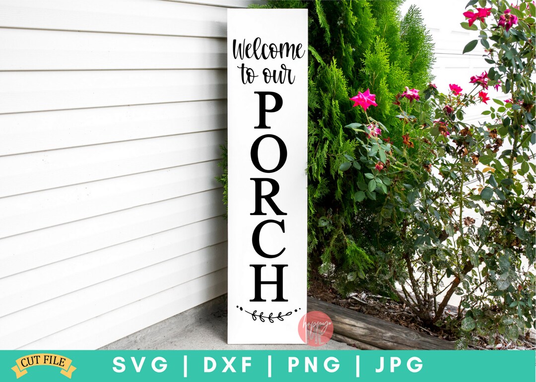 Welcome to Our Porch SVG, Farmhouse Sign Svg, Front Door Svg, Porch ...