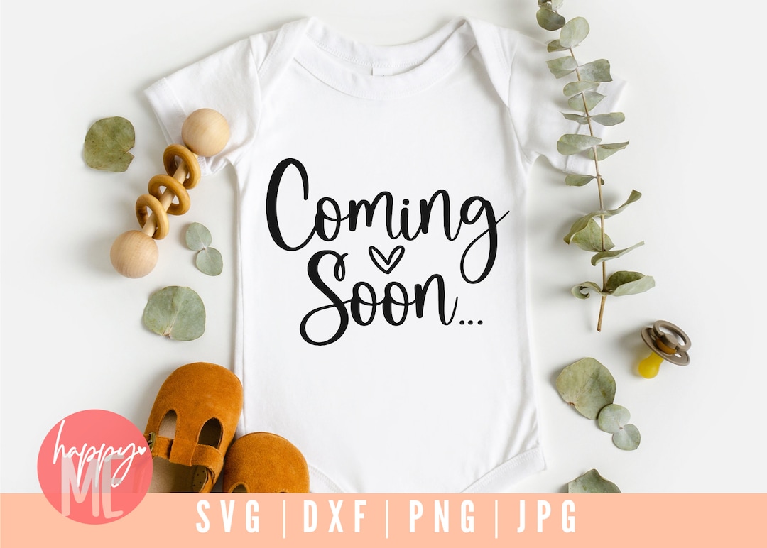 Coming Soon SVG, Newborn SVG, Baby Boy Svg, Baby Girl Svg, Pregnancy ...