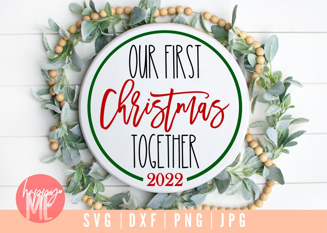 Our First Christmas Together SVG, Christmas Signs Svg, Winter Svg ...