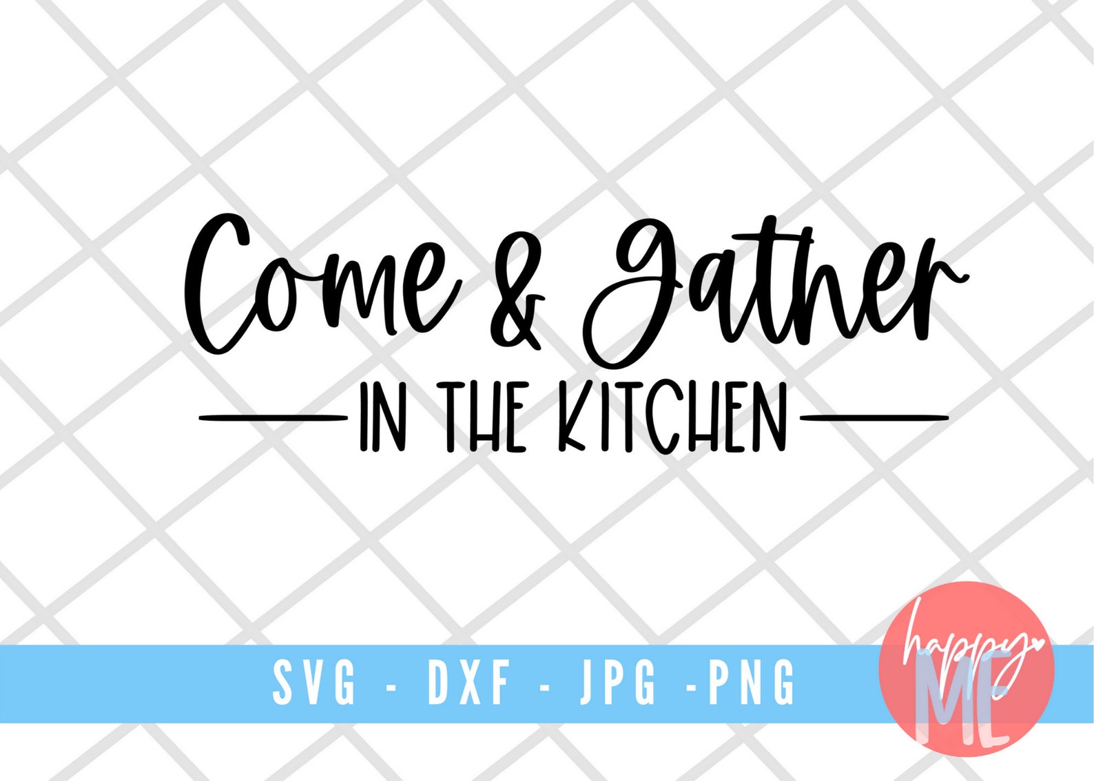 Come & Gather in the Kitchen SVG Kitchen SVG Dxf and Png | Etsy