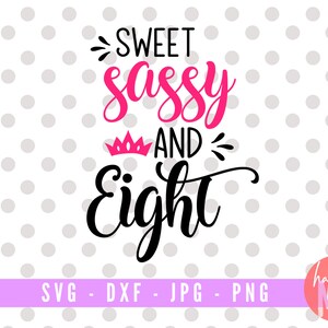 Sweet Sassy and Eight SVG, Eight Years Old Shirt Svg, Sweet and Sassy ...