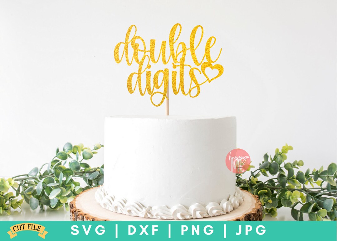 Double Digits SVG, Cake Topper Svg, Birthday Cake Toppers Svg, Happy ...