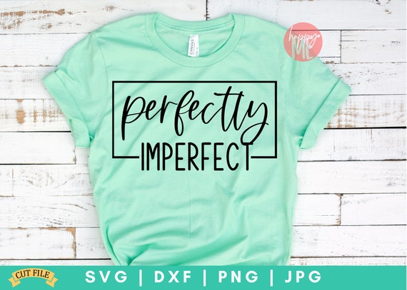 Perfectly Imperfect SVG Not Perfect Just Forgiven SVG | Etsy