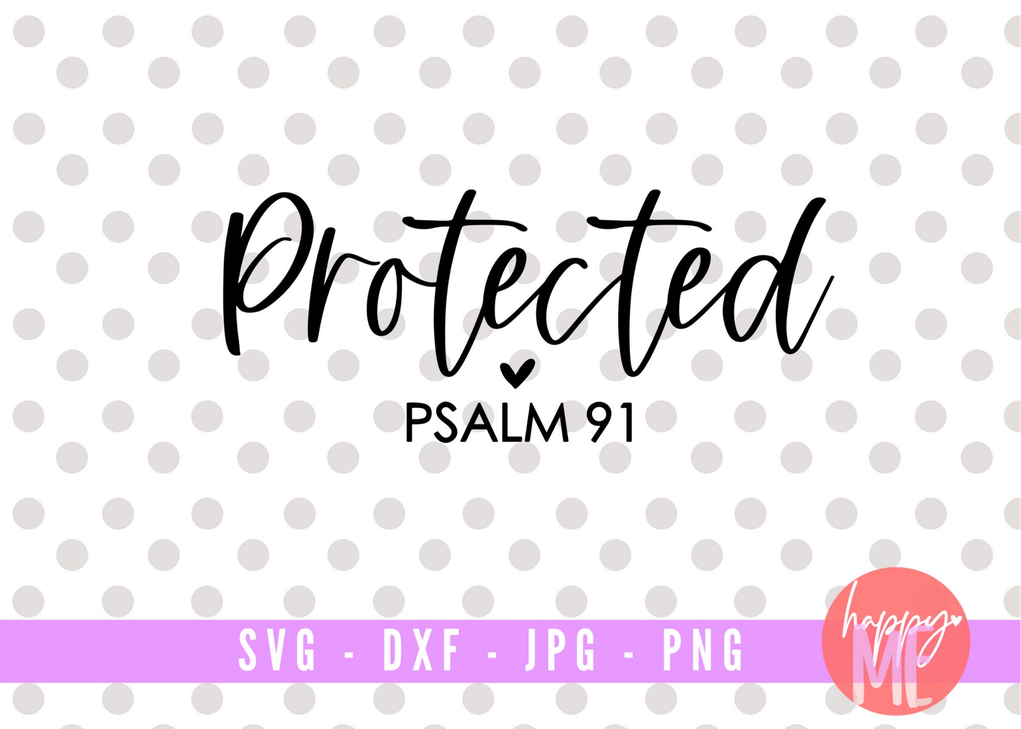Protected SVG Psalm 91 SVG Bible Verse SVG Loved Svg - Etsy