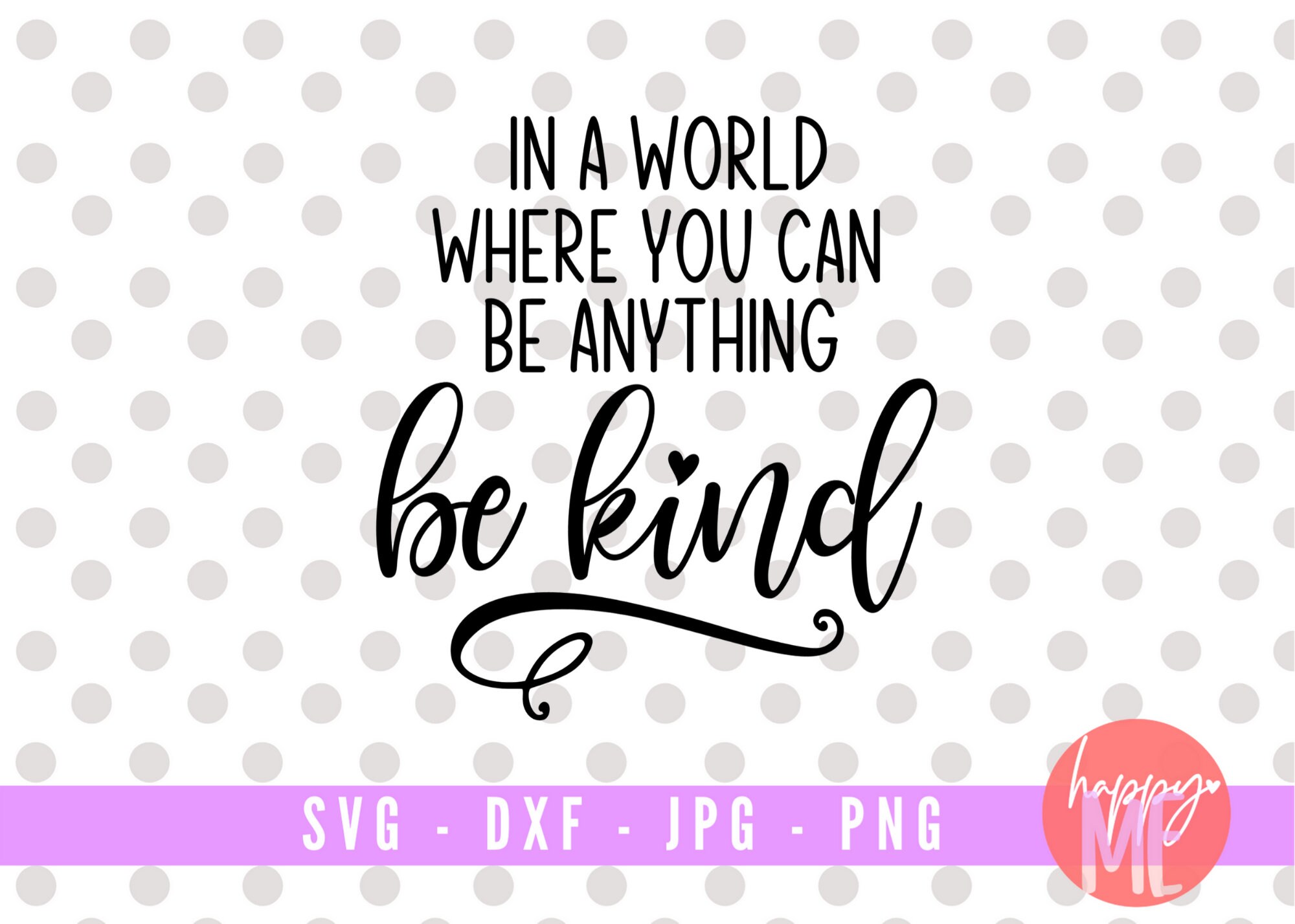 In a World Where You Can Be Anything Be Kind SVG Bee Kind - Etsy