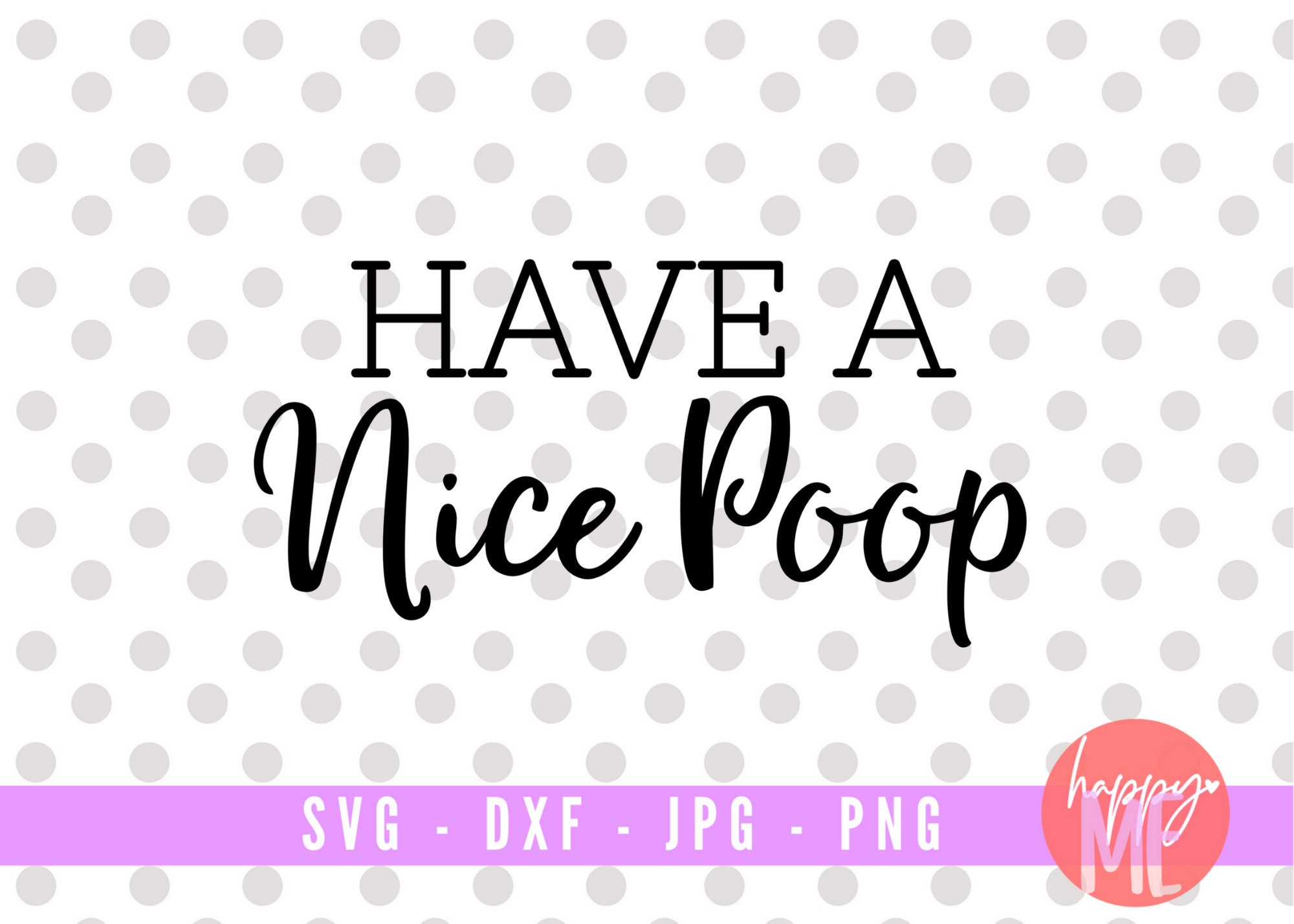 Have A Nice Poop SVG Would Poop Again SVG Fart Zone Svg - Etsy Canada