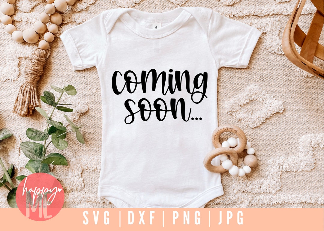Coming Soon SVG, Pregnancy Announcement SVG, Newborn Baby Svg, Mom ...