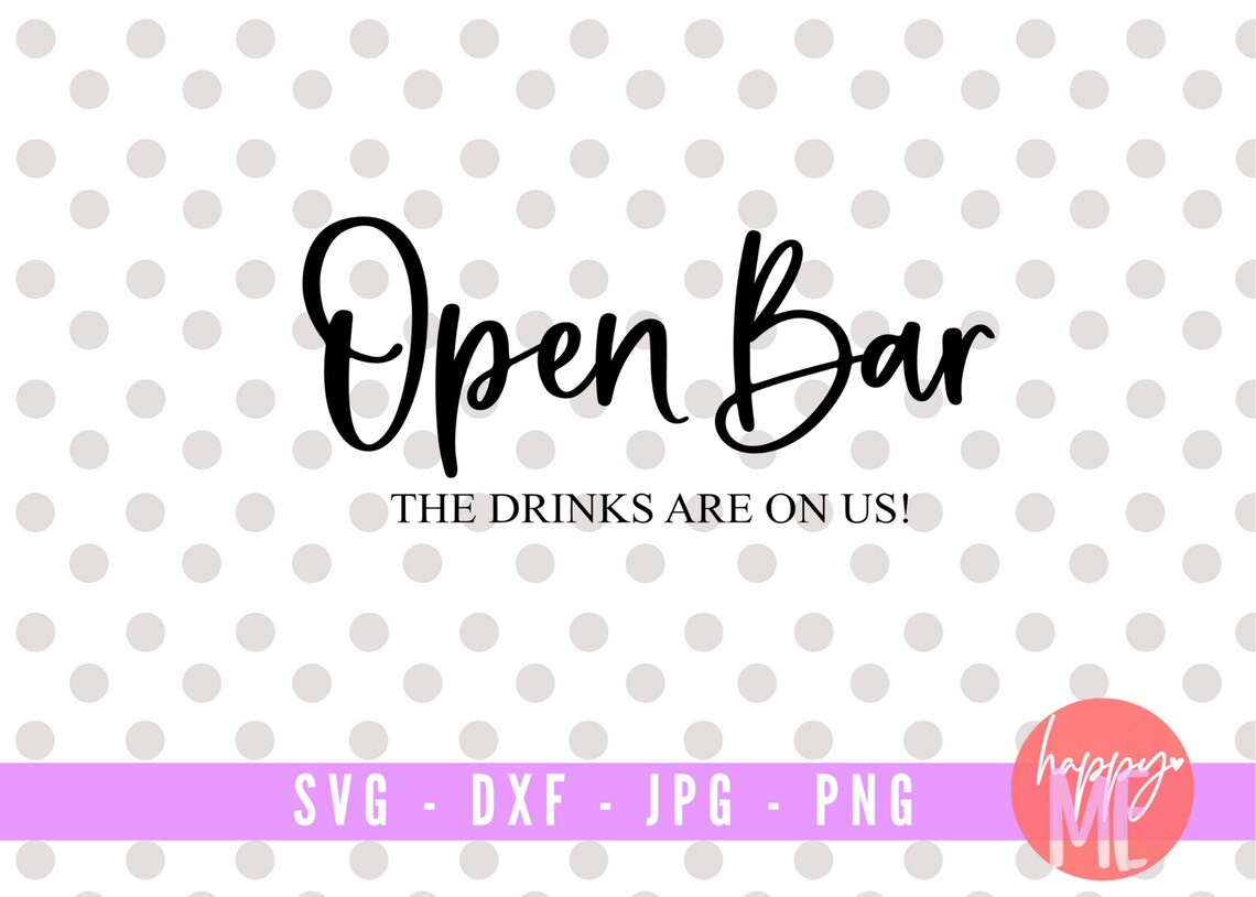 Open Bar SVG Drinks Are on Us SVG Rustic Wedding Sign Svg - Etsy