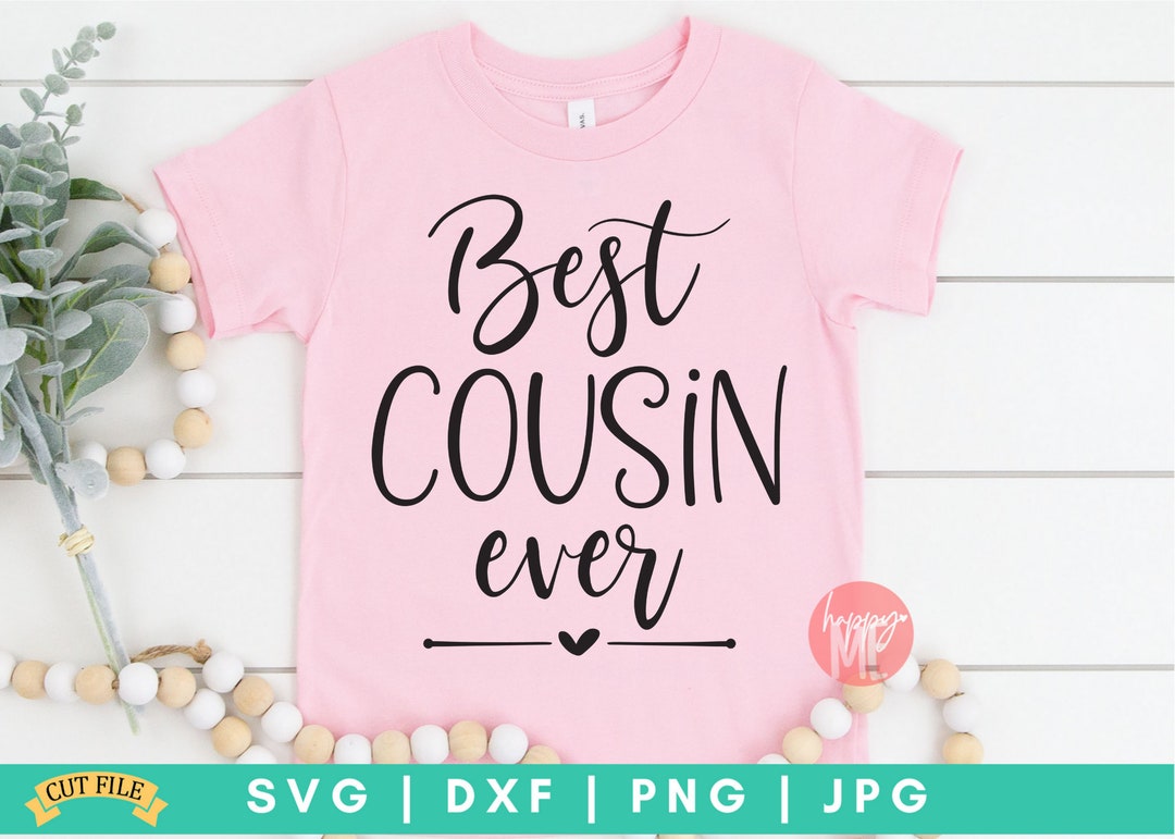 Best Cousin Ever SVG, Cousin SVG file, Cousin Quote svg, World's Best ...
