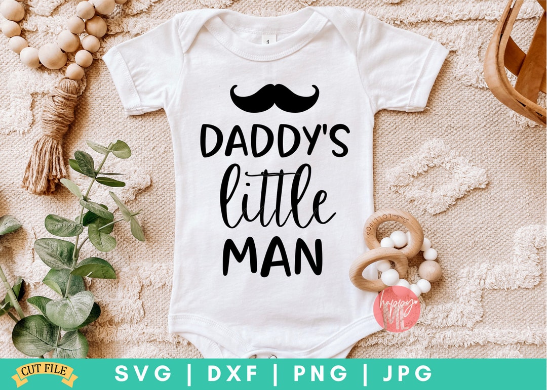 Daddy's Little Man SVG Baby SVG Best Dad Ever Svg - Etsy
