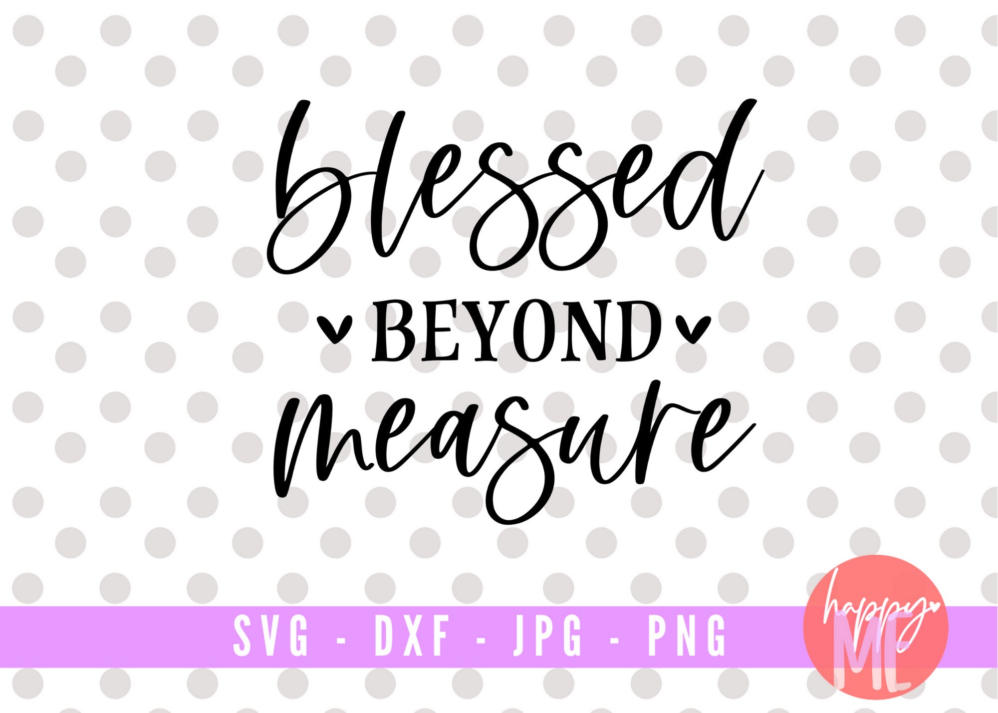 Blessed Beyond Measure SVG Blessed SVG Dxf and Png Instant - Etsy