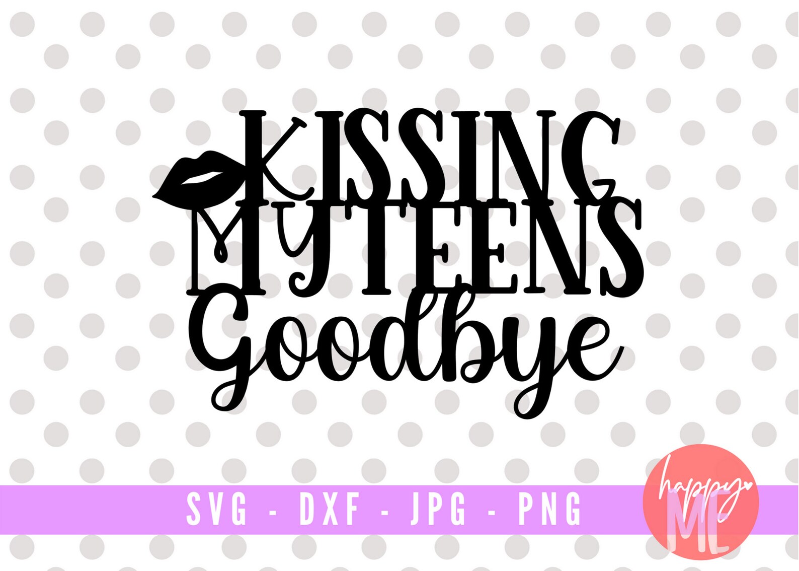 Kissing My Teens Goodbye SVG 20th Birthday SVG Hello Twenty - Etsy