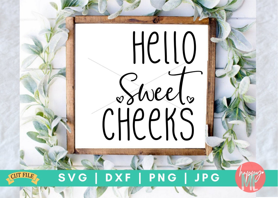 Hello Sweet Cheeks SVG Funny Bathroom Quotes SVG Hi There | Etsy