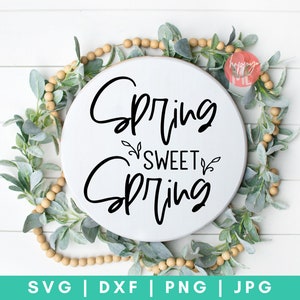 Spring Sweet Spring SVG, Hello Spring SVG, Welcome Spring Svg, Dxf and ...
