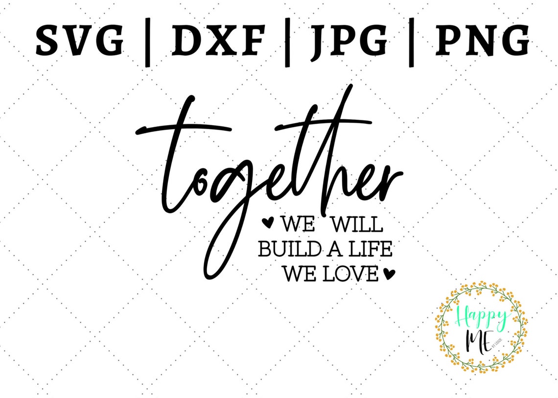 Together We Will Build A Life We Love SVG Marriage SVG | Etsy