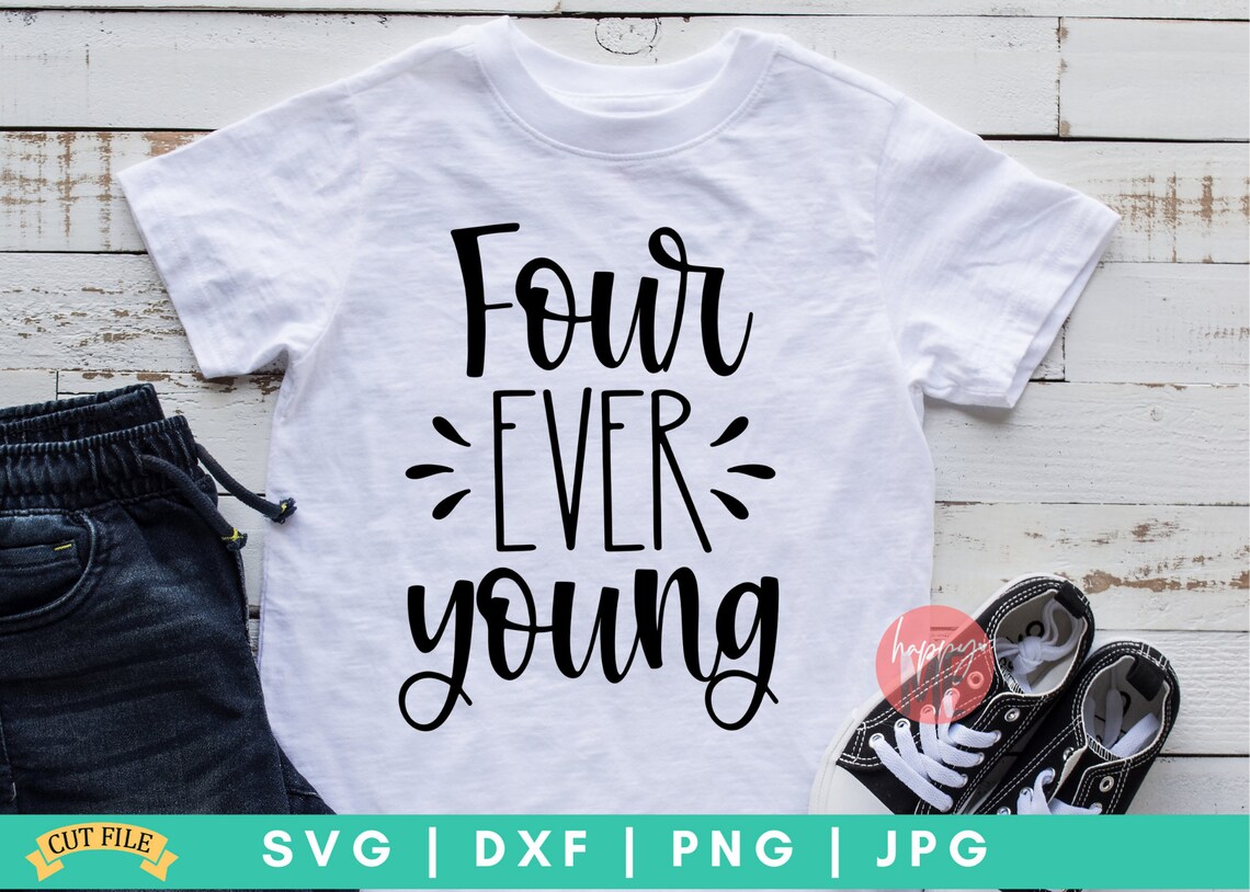 Four Ever Young SVG 4th Birthday Svg Happy Birthday SVG - Etsy