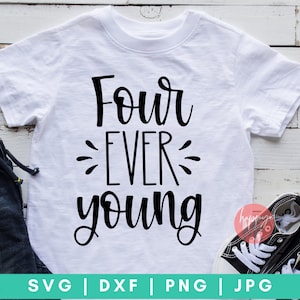 Four Ever Young SVG, 4th Birthday Svg, Happy Birthday SVG, Birthday ...