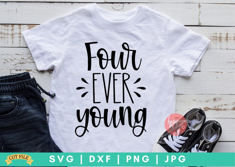 Four Ever Young SVG 4th Birthday Svg Happy Birthday SVG - Etsy