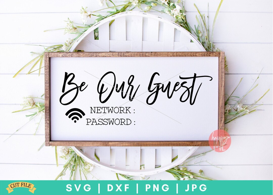 Be Our Guest SVG, Wifi SVG, Wifi Password SVG, Home Decor Svg ...