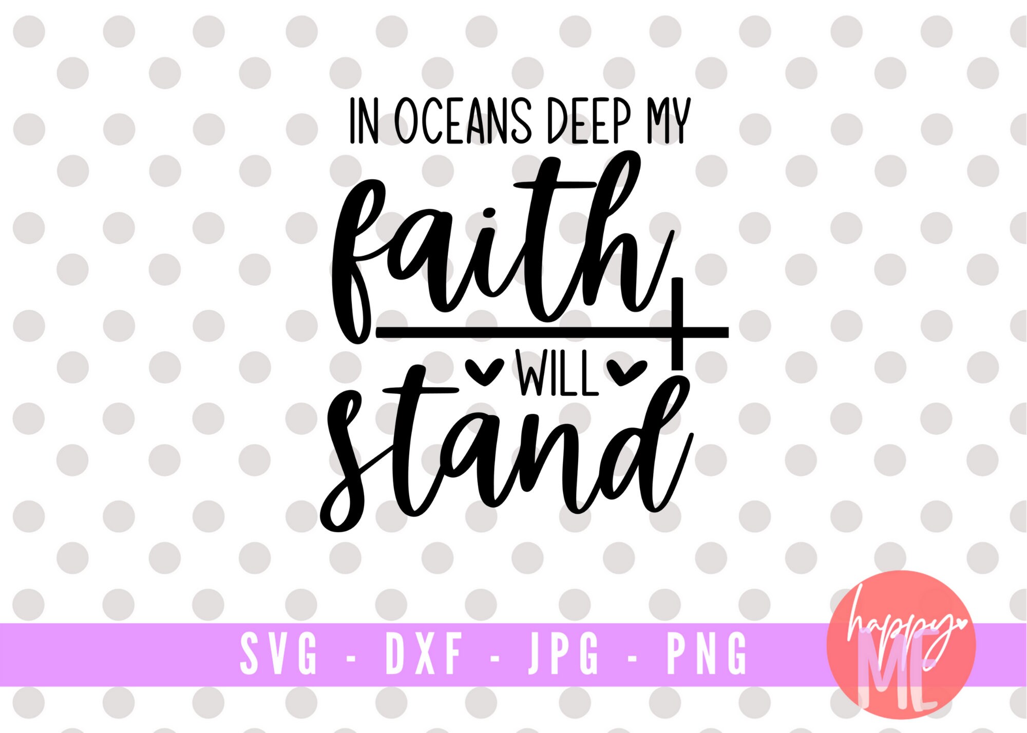 In Oceans Deep My Faith Will Stand SVG Gotta Have Faith Svg | Etsy