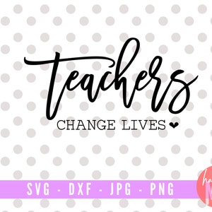 Teachers Change Lives SVG, Teacher Quote Svg, Teaching is My Jam Svg ...