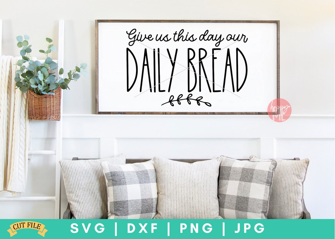 Give Us This Day Our Daily Bread SVG Christian Svg - Etsy