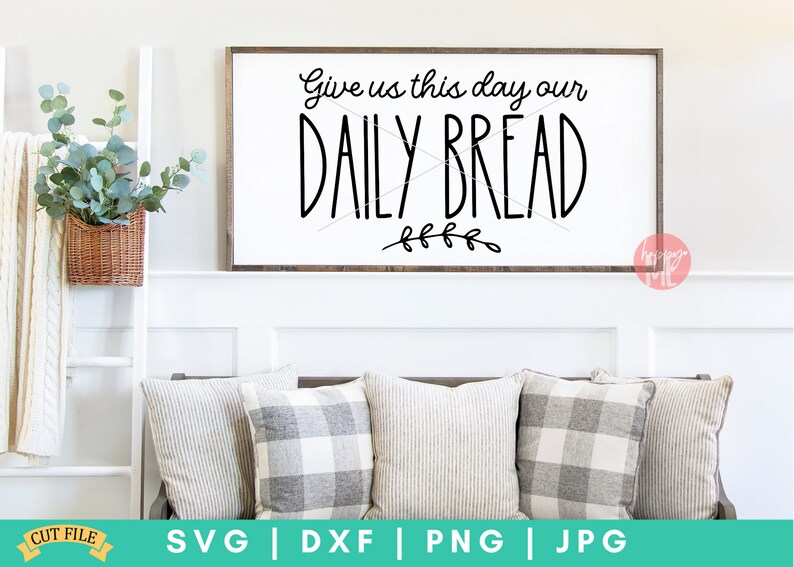 Give Us This Day Our Daily Bread SVG Christian Svg - Etsy