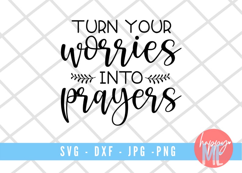 Turn Your Worries Into Prayers SVG Prayer Warrior Svg Prayer - Etsy