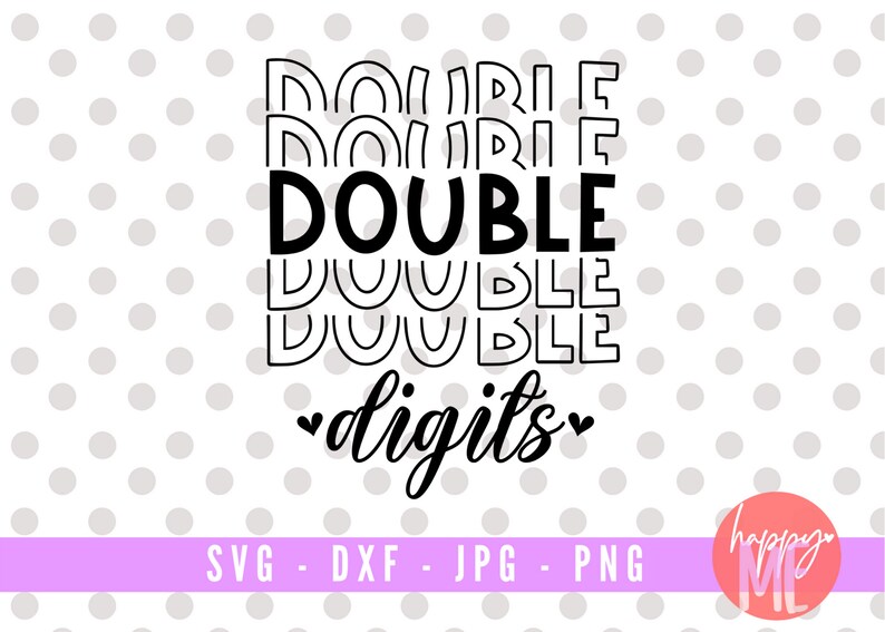 Double Digits SVG Finally Double Digits Svg Ten Svg 10 - Etsy