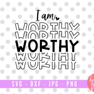 I Am Worthy SVG, Worthy SVG, so Will I Svg, Chosen SVG, Redeemed Svg ...
