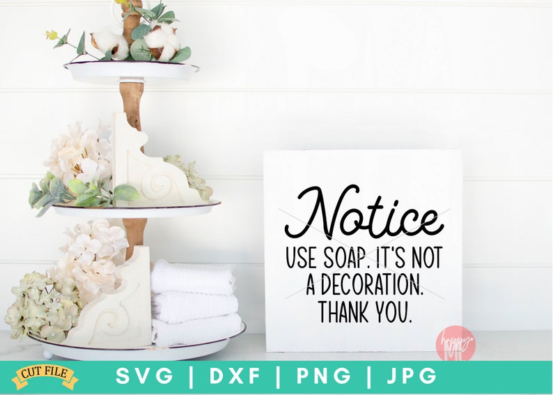 Notice SVG Soap is Not A Decoration SVG Bathroom Signs Svg - Etsy