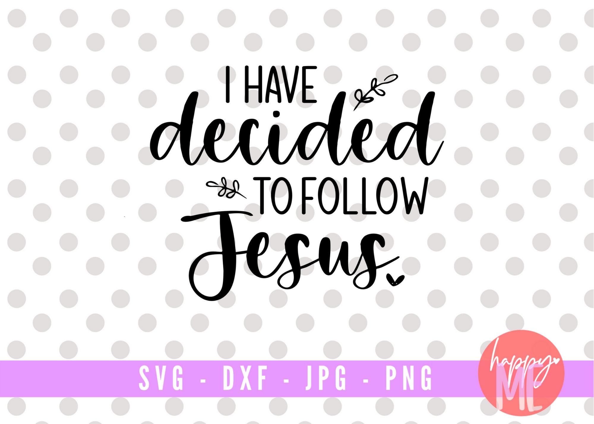 I Have Decided to Follow Jesus SVG Christian Svg Religious - Etsy