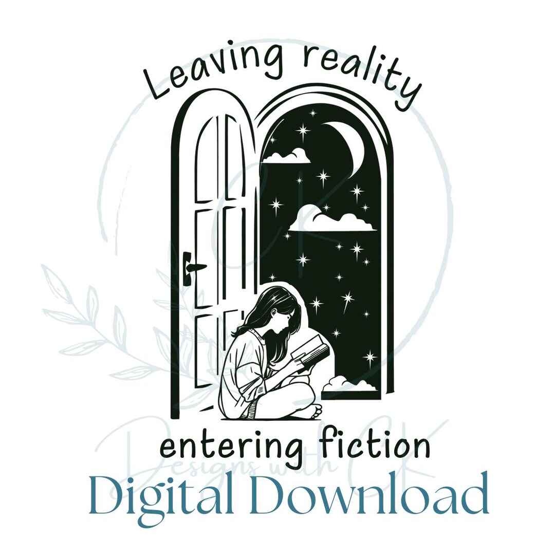Leaving Reality Entering Fiction SVG PNG | Book Lover | Digital ...