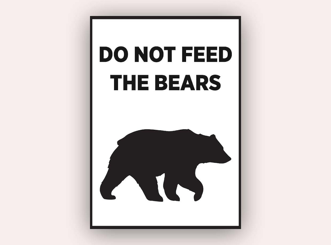 Bear Sign,bear Signage,do Not Feed the Bears Sign,do Not Feed the Bear ...