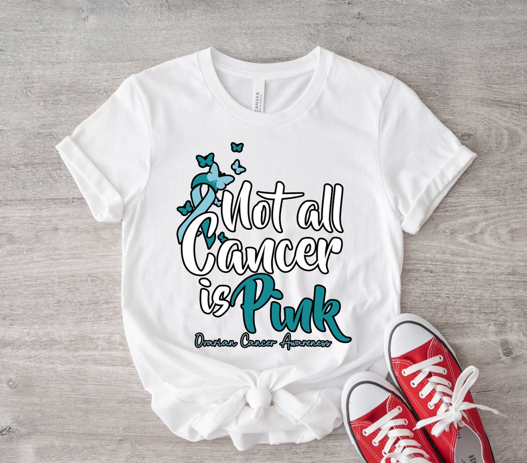 Not All Cancer is Pink Ovarian Cancer Awareness PNG Only. Transparent ...