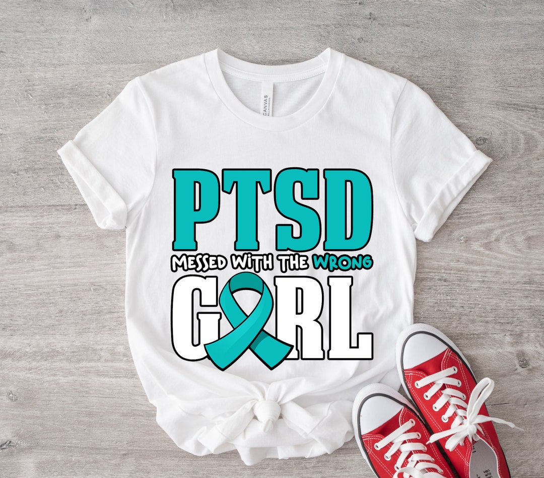PTSD Messed With the Wrong Girl / Wear Teal Color / Fight PTSD PNG Only ...