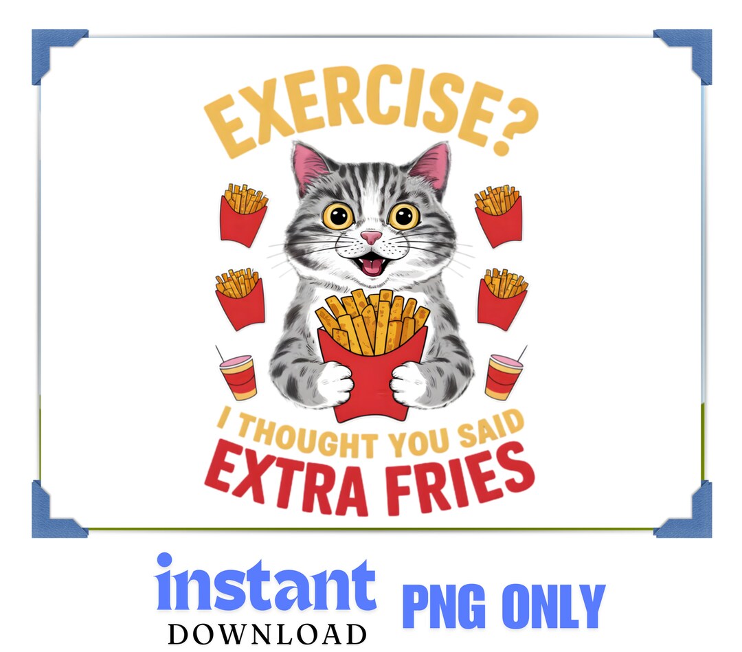 Funny Cat Fries Exercise Pun Cute Cat Illustration, Foodie Humor Design ...