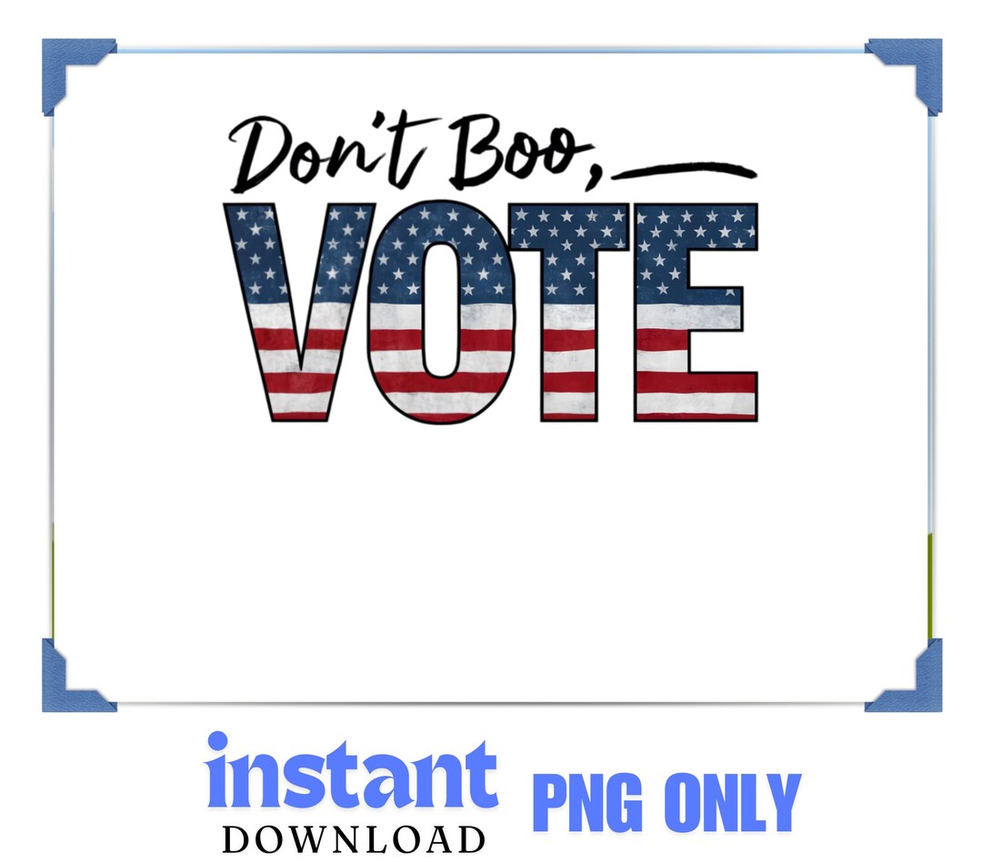 Don't Boo Vote PNG With American Flag Design Patriotic Election Day ...