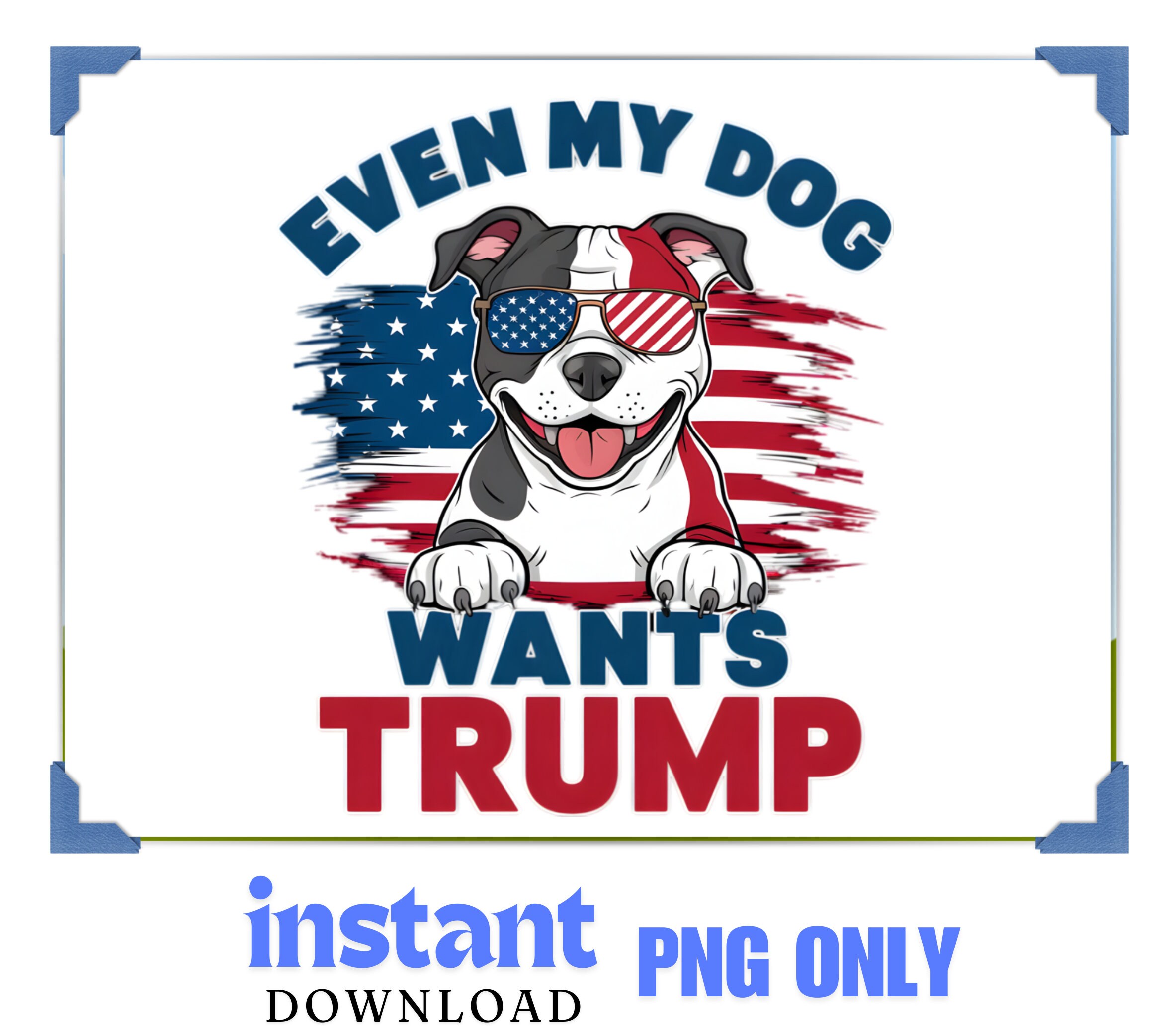Patriotic Pitbull Wants Trump PNG American Flag Dog Art Instant ...