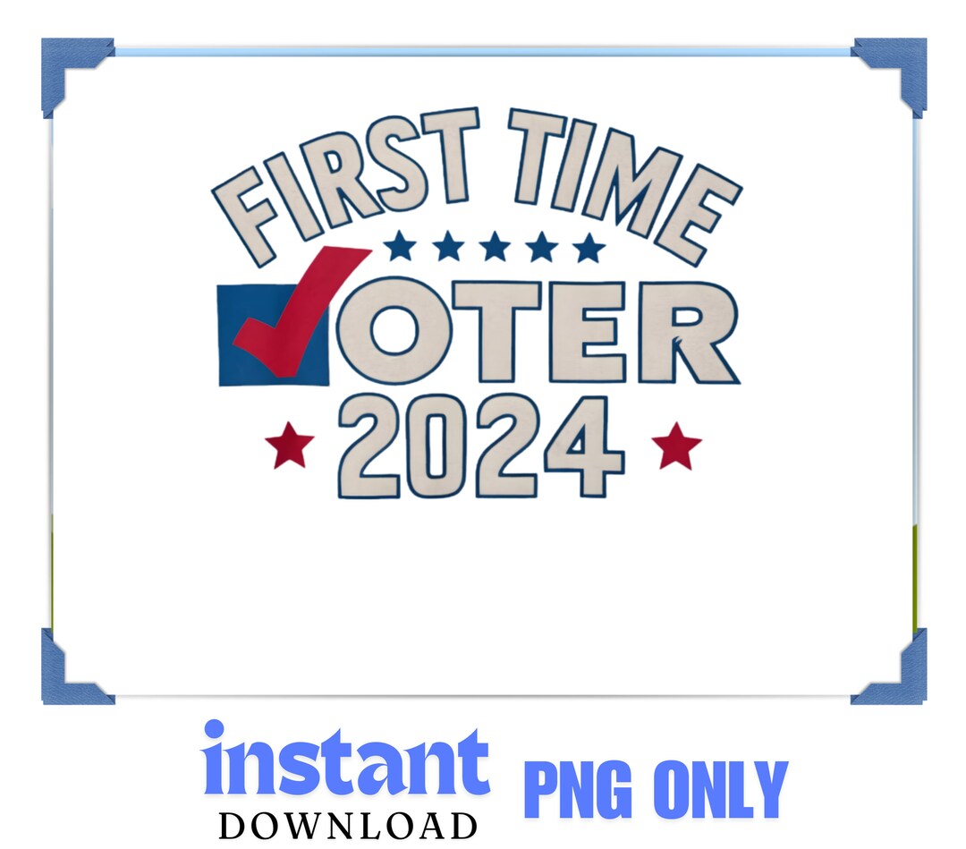 First Time Voter 2024 PNG Patriotic Voting Design Perfect for Election ...