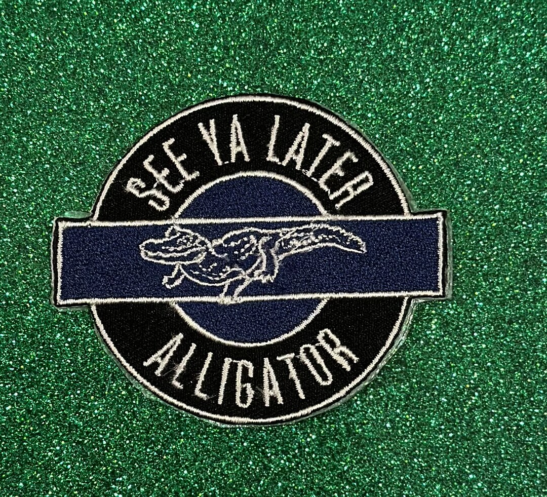 See Ya Later, Alligator Iron on Patch - Etsy
