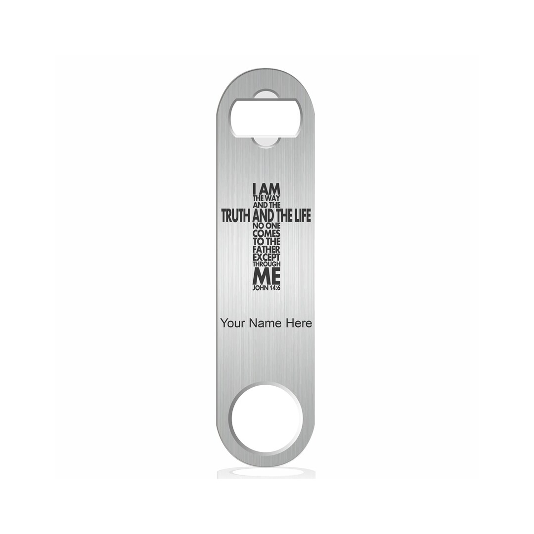 Bottle Opener, Bible Verse John 14-6, Personalized Engraving Included ...