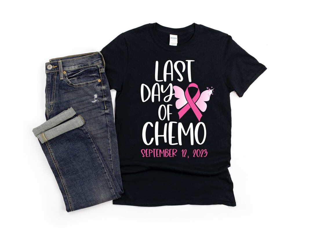 Chemotherapy Shirt Gift/ Breast Cancer Shirt/ Last Day of Chemo/ Cute ...