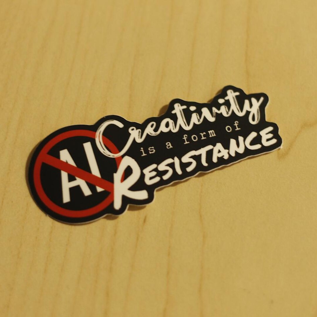 Anti-ai Sticker: Creativity is a Form of Resistance - Etsy
